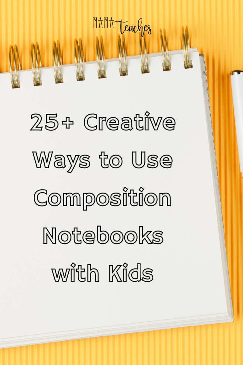 25+ Creative Ways to Use Composition Notebooks with Kids - Mama Teaches