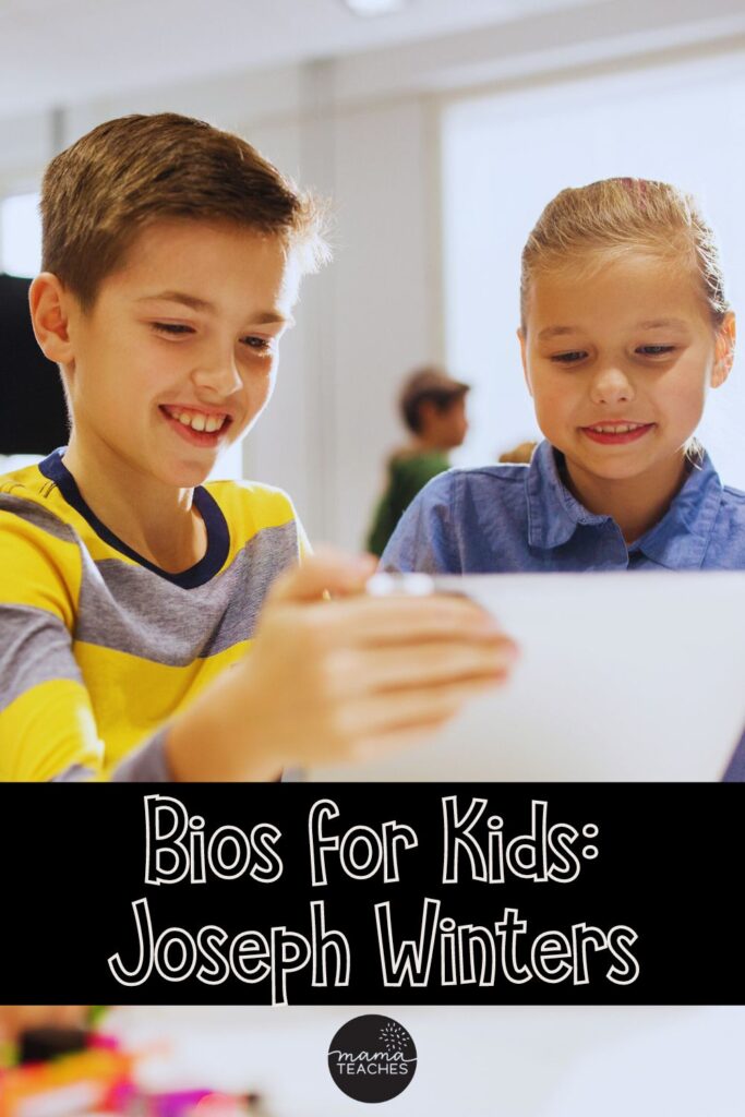 Bios for Kids: Joseph Winters - Mama Teaches