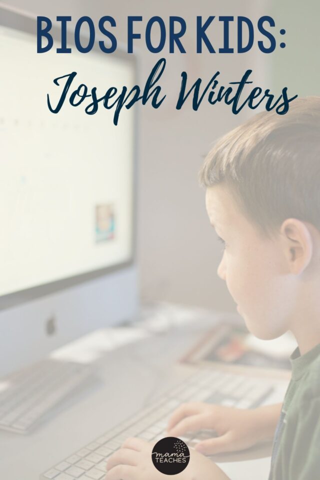 Bios for Kids: Joseph Winters - Mama Teaches