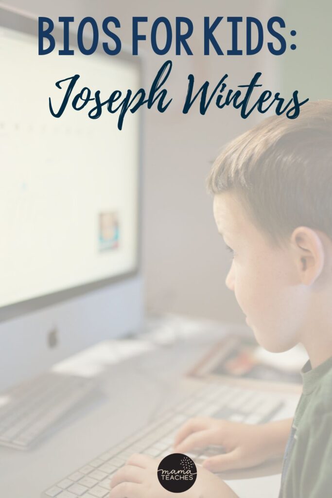 Bios for Kids: Joseph Winters - Mama Teaches