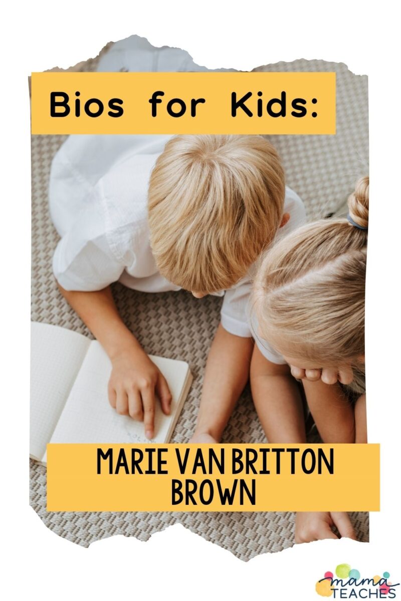 Bios for Kids: Marie Van Brittan Brown - Mama Teaches