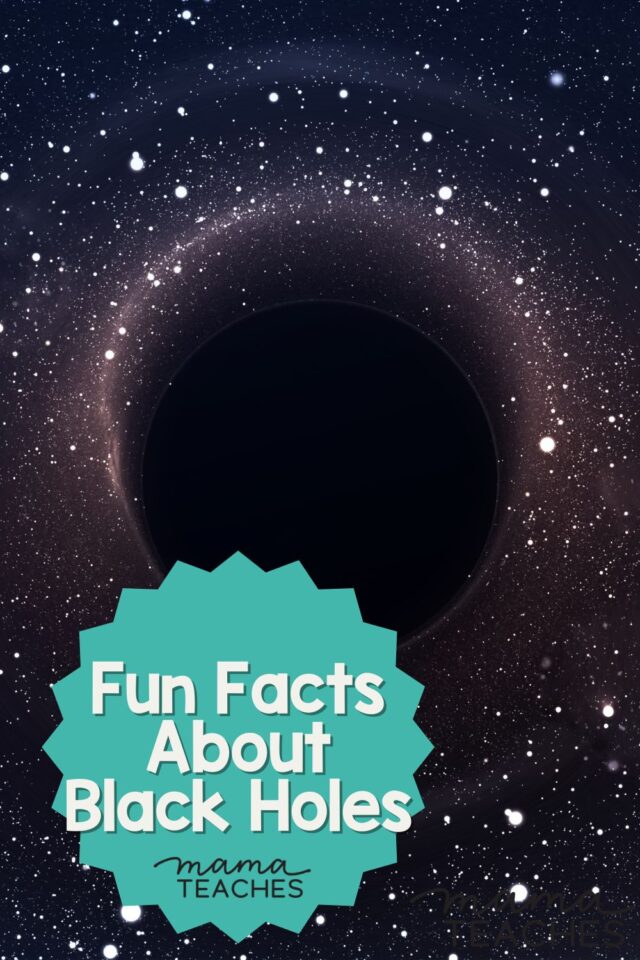 Fun Facts About Black Holes - Mama Teaches