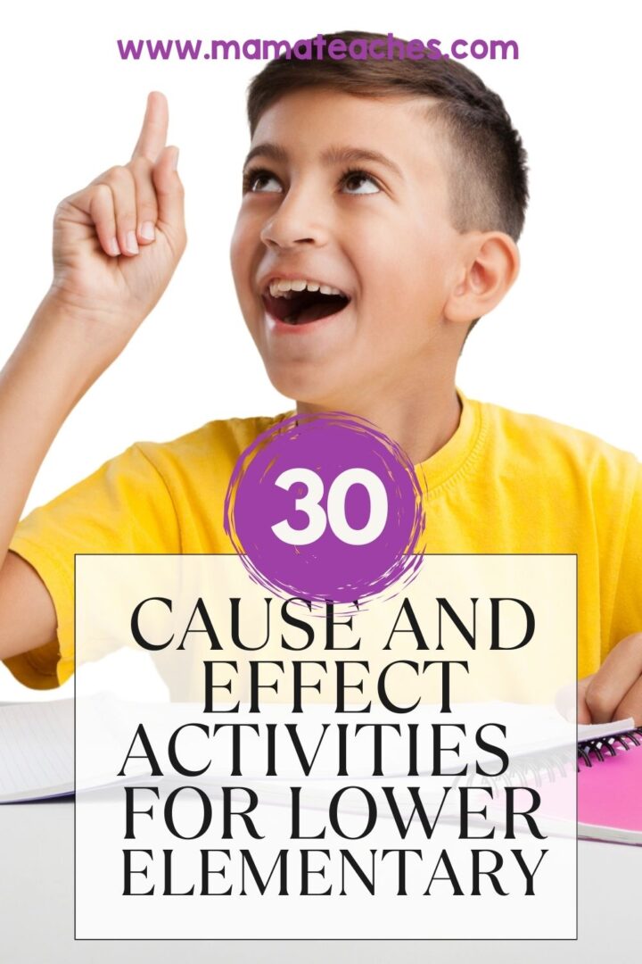 30 Cause and Effect Activities for Lower Elementary - Mama Teaches