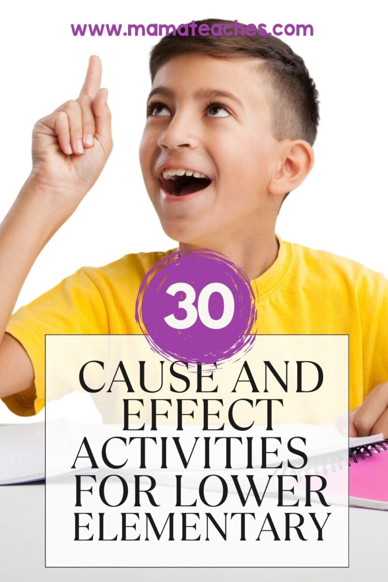30 Cause and Effect Activities for Lower Elementary - Mama Teaches