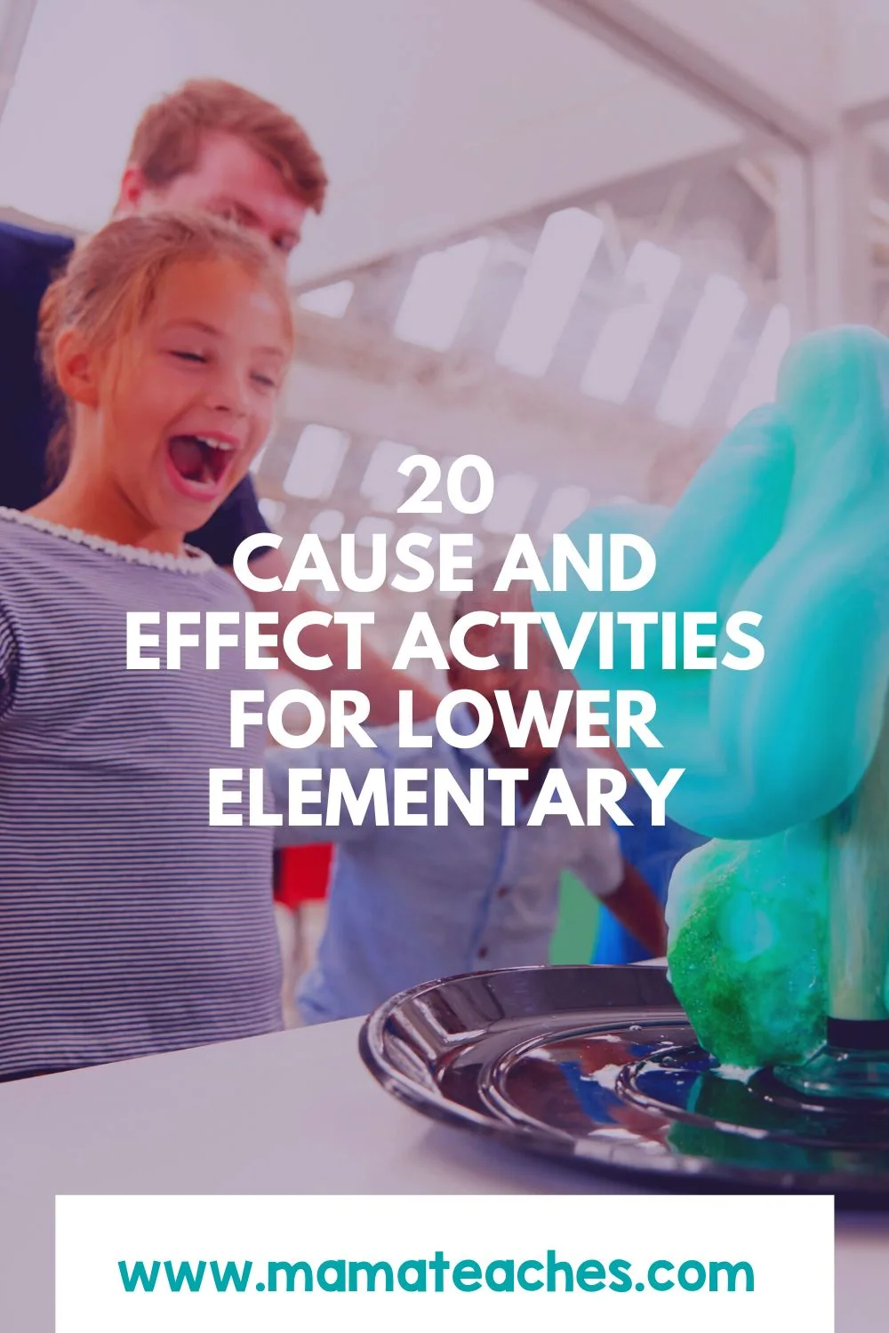 30 Cause and Effect Activities for Lower Elementary - Mama Teaches