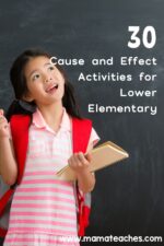 30 Cause and Effect Activities for Lower Elementary - Mama Teaches