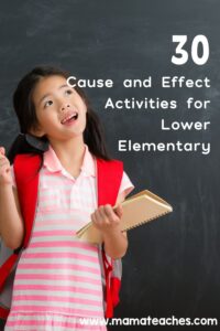30 Cause and Effect Activities for Lower Elementary - Mama Teaches
