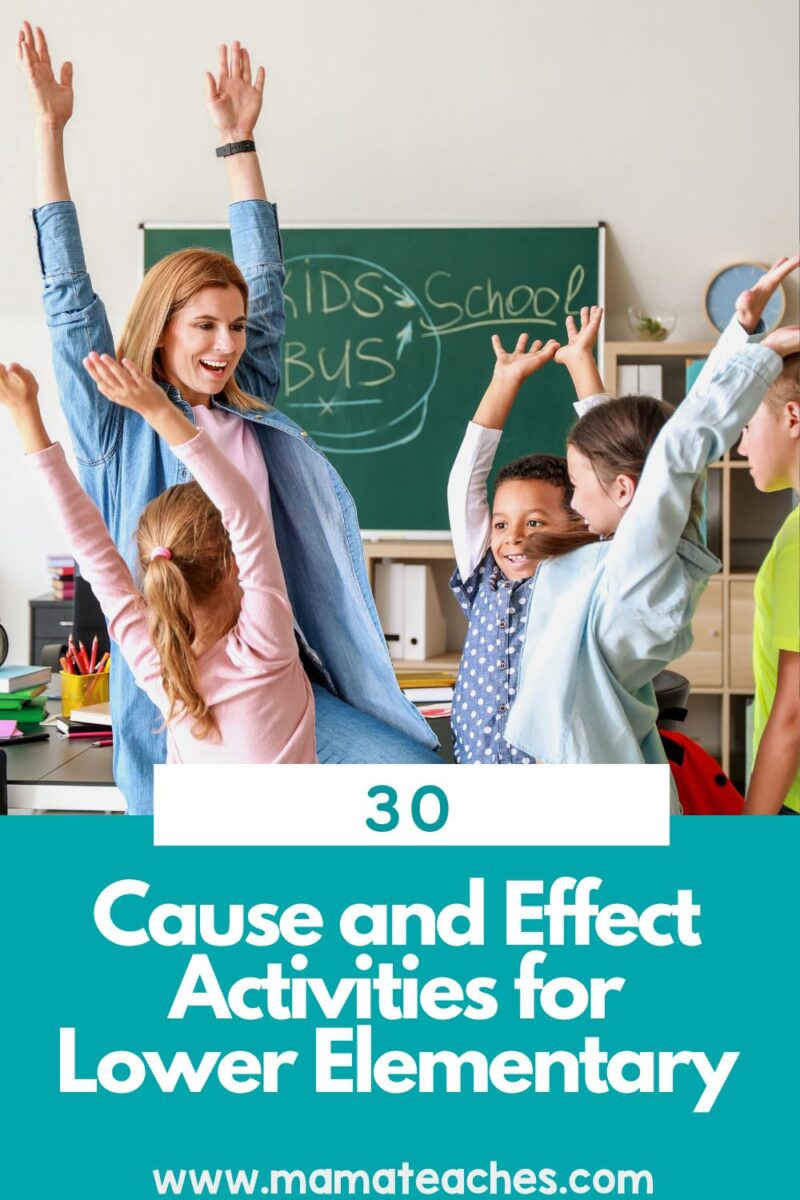 30 Cause and Effect Activities for Lower Elementary - Mama Teaches