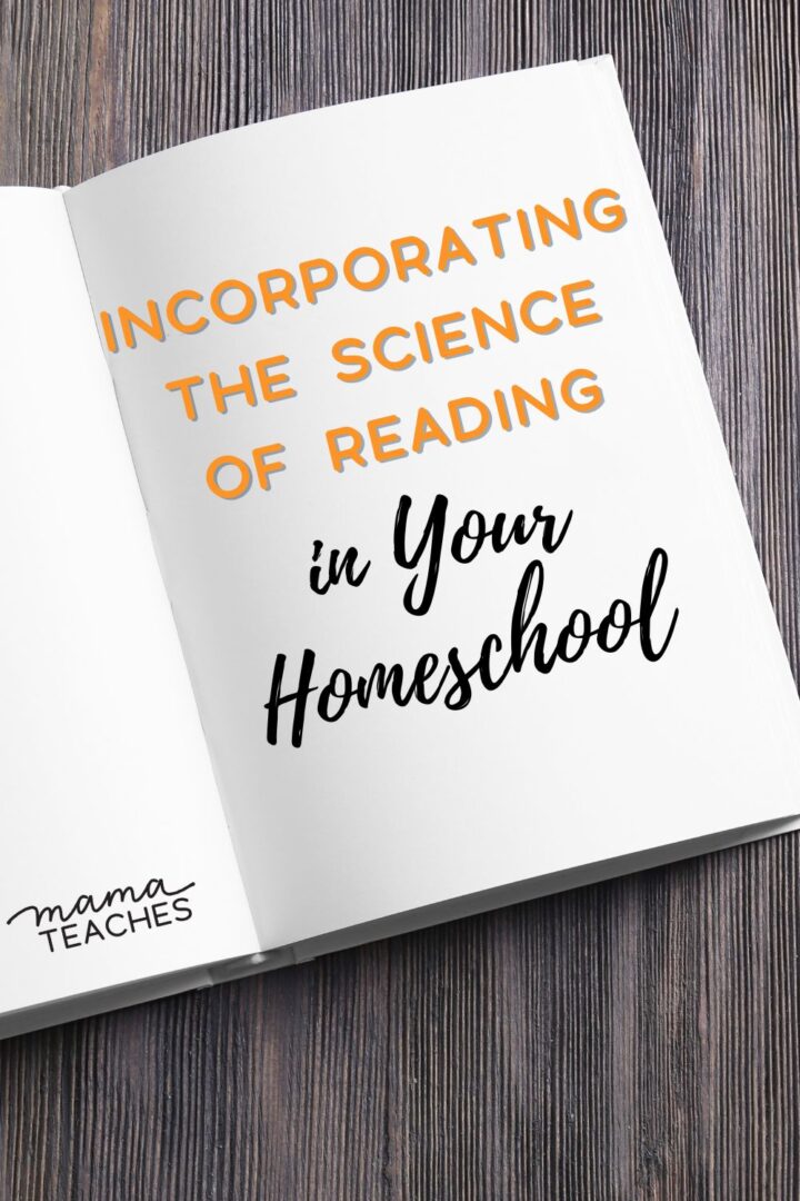 Incorporating the Science of Reading in Your Homeschool - Mama Teaches