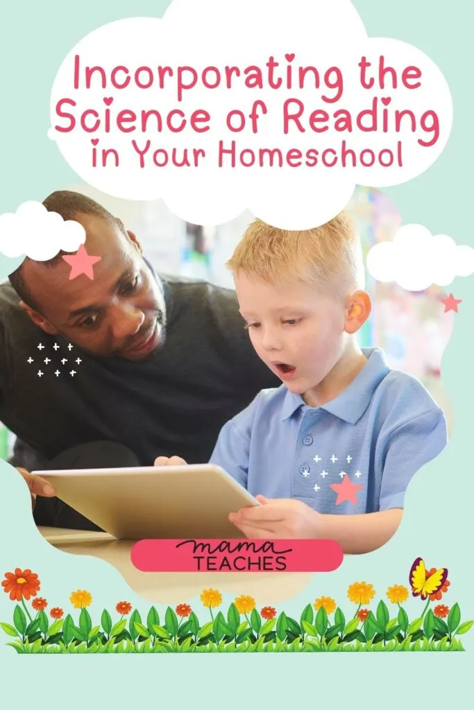 Incorporating the Science of Reading in Your Homeschool - Mama Teaches