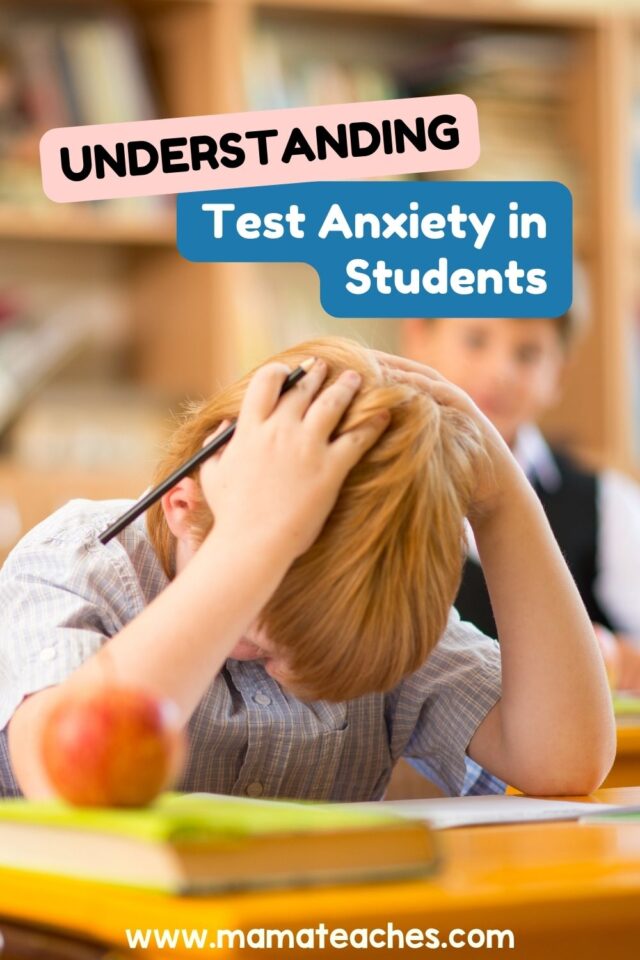 Understanding Test Anxiety in Students - Mama Teaches