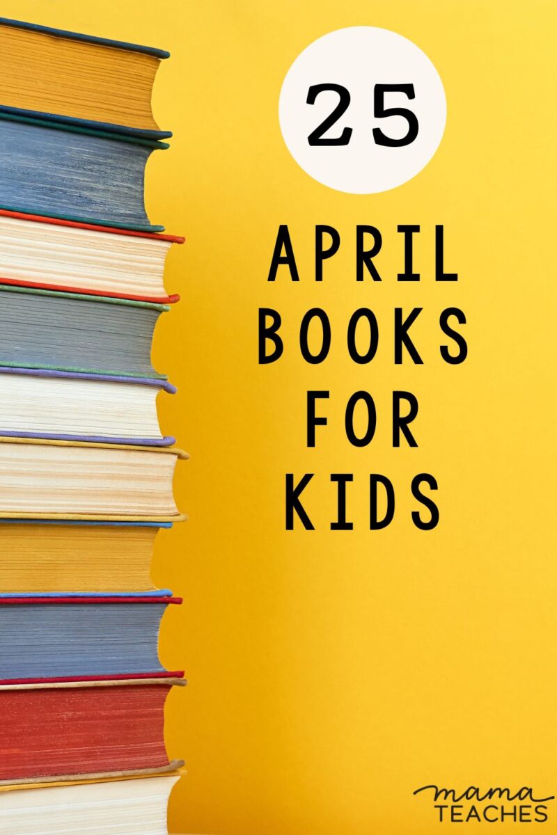 25 April Books for Kids - Mama Teaches