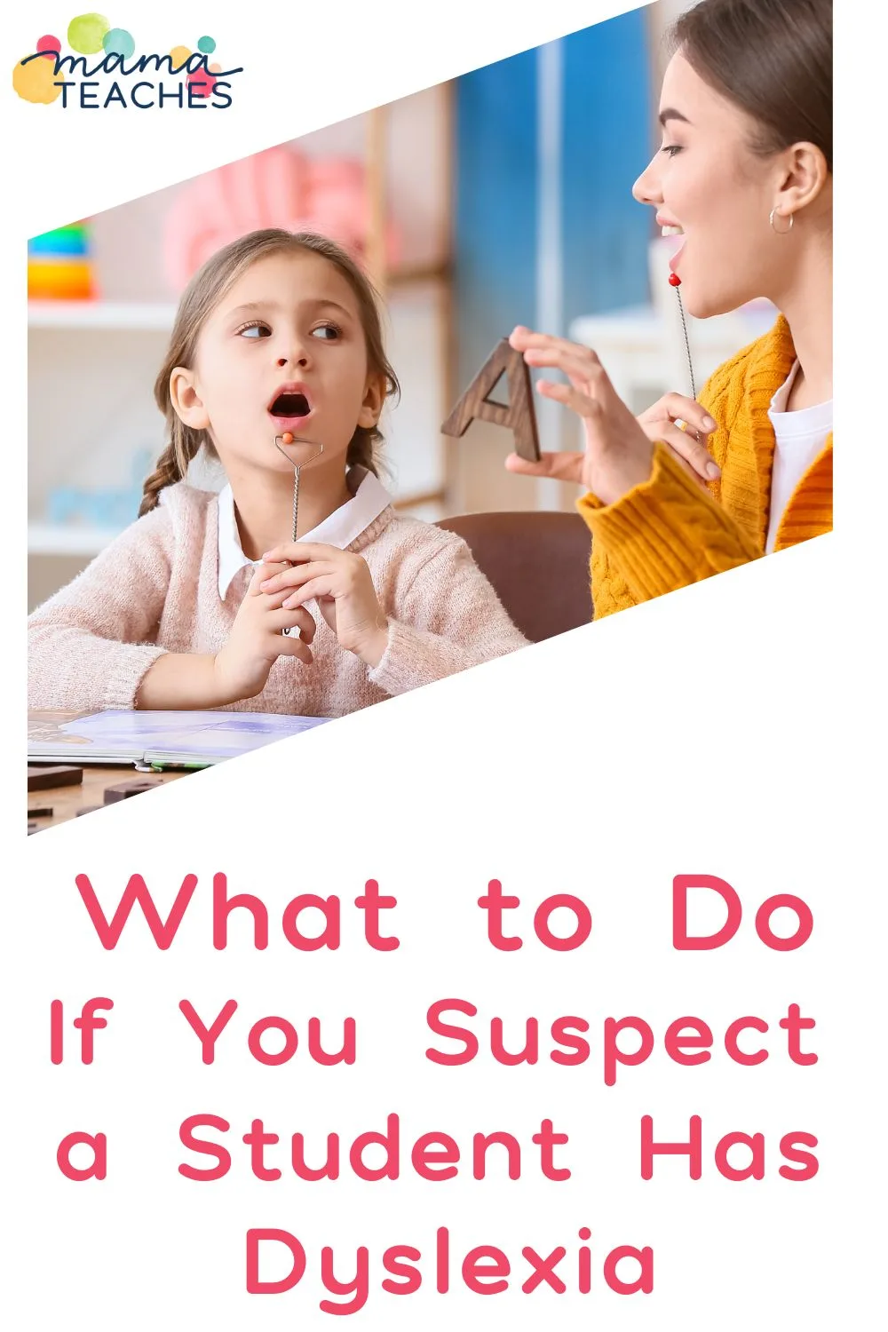 What to Do If You Suspect a Student Has Dyslexia - Mama Teaches