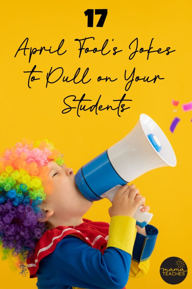 17 April Fool's Jokes to Pull on Your Students - Mama Teaches