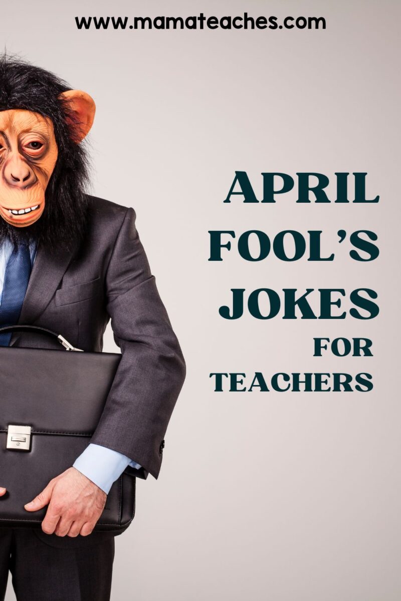 17 April Fool's Jokes to Pull on Your Students - Mama Teaches