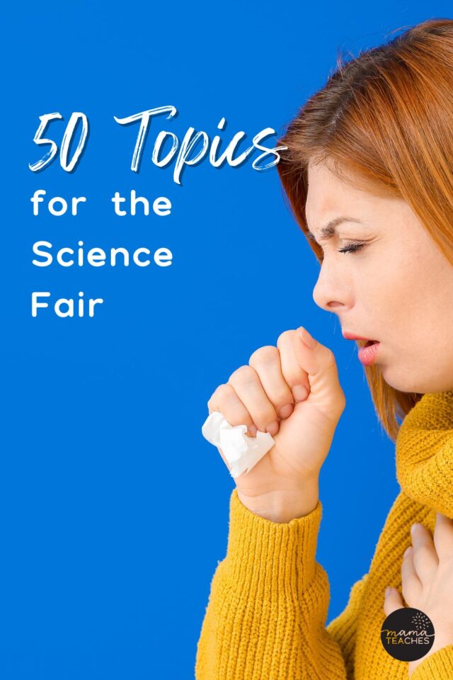 50 Topics for the Science Fair - Mama Teaches