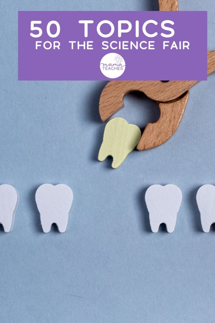 50 Topics for the Science Fair - Mama Teaches