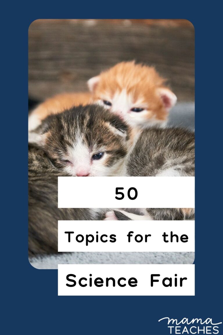 50 Topics for the Science Fair - Mama Teaches