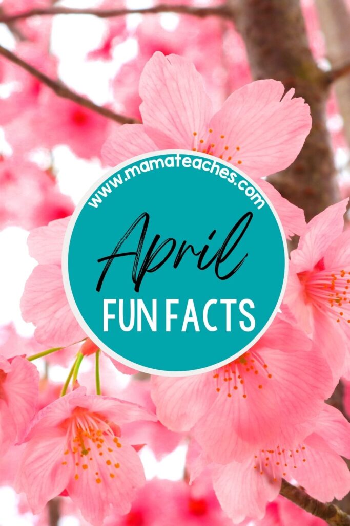 Fun Facts About April - Mama Teaches