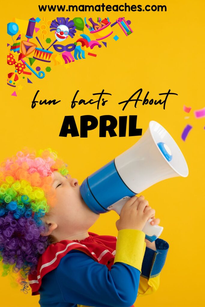 Fun Facts About April - Mama Teaches