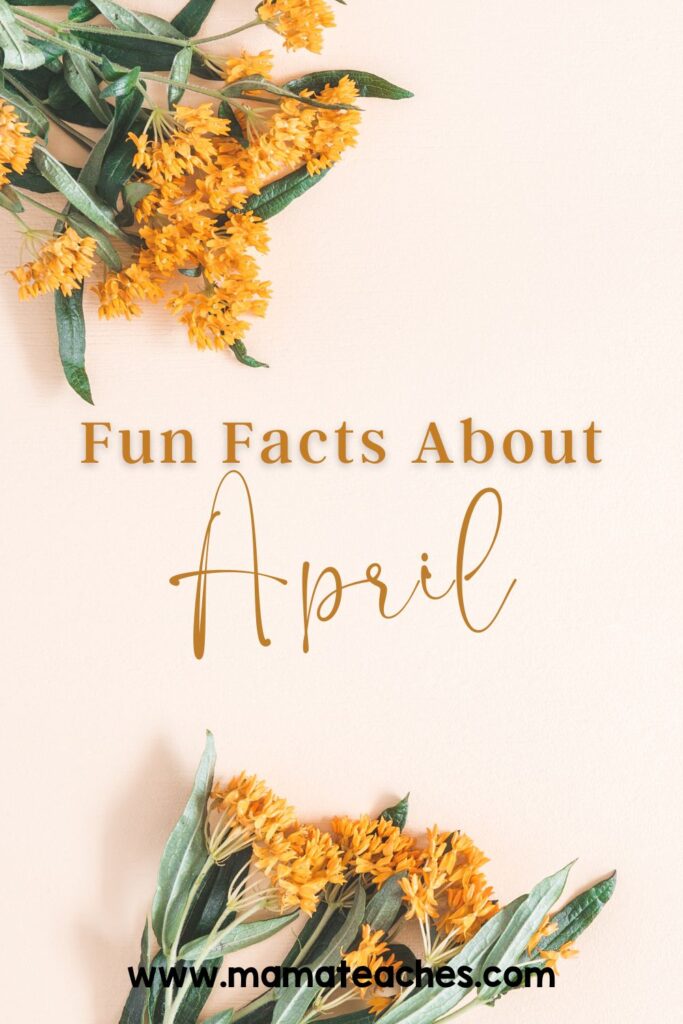 Fun Facts About April - Mama Teaches