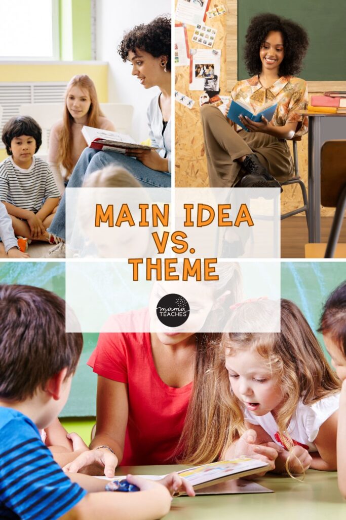Main Idea Vs. Theme - Mama Teaches