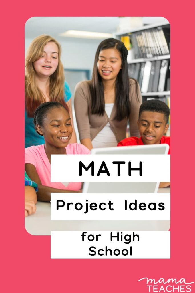 Math Project Ideas for High School - Mama Teaches