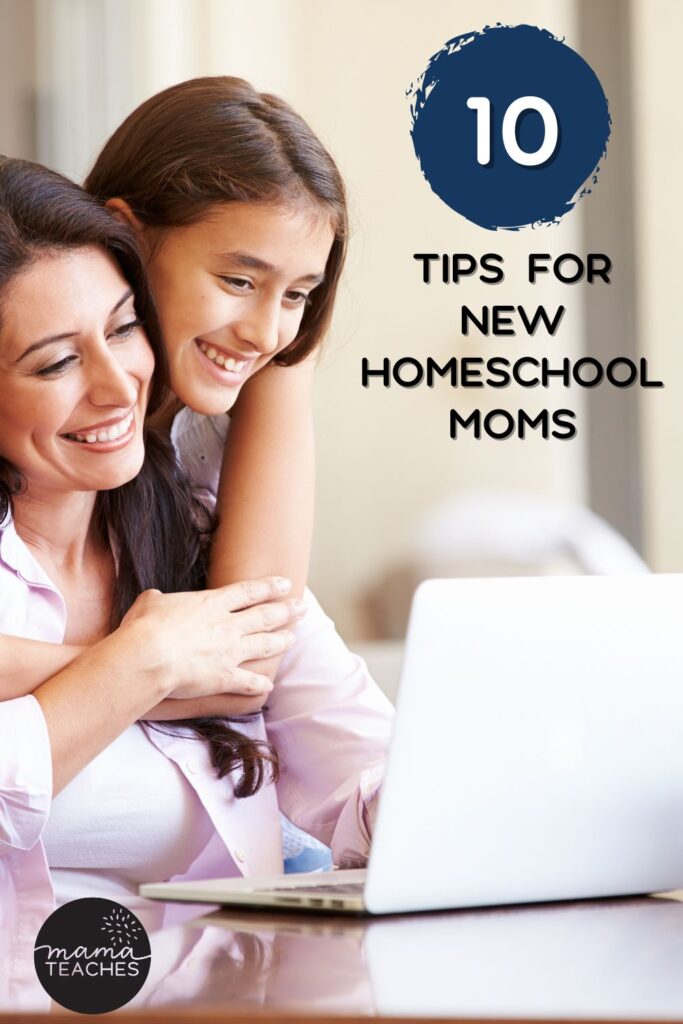 10 Tips for New Homeschool Moms - Mama Teaches