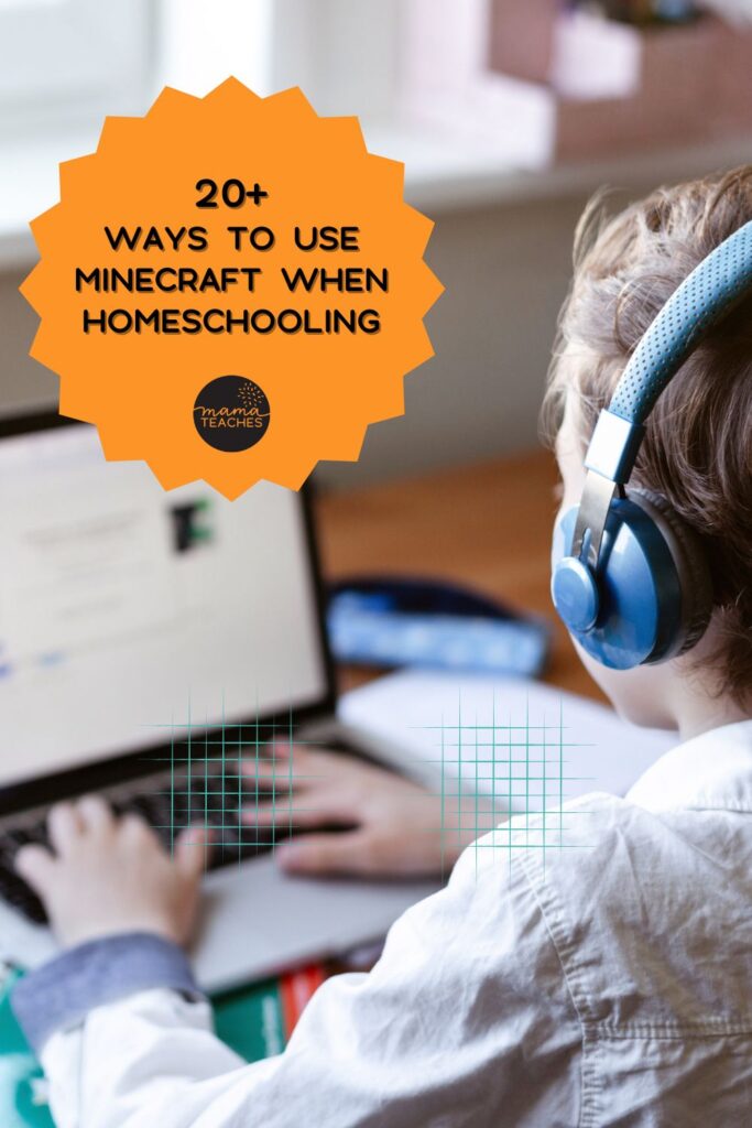 20+ Ways to Use Minecraft When Homeschooling - Mama Teaches