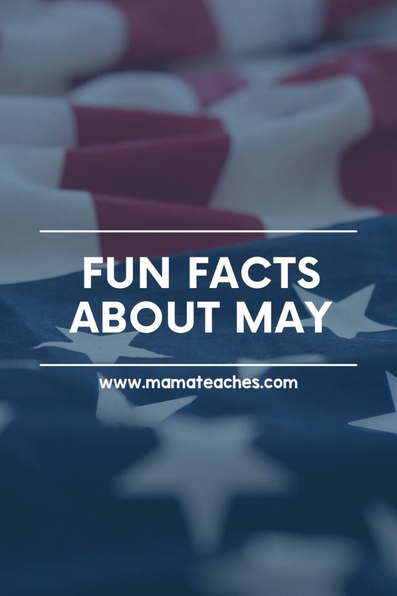 Fun Facts About May - Mama Teaches