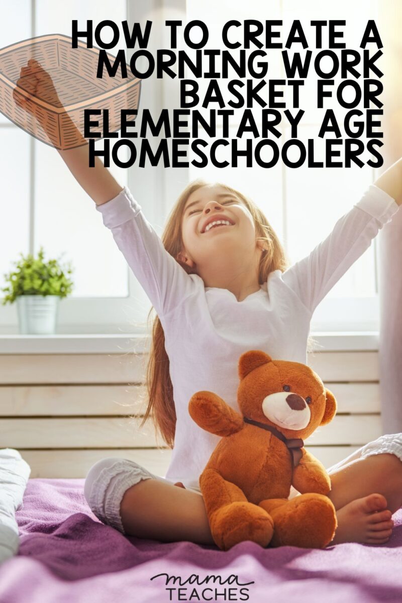 Create a Morning Work Basket for Elementary Age Homeschoolers - Mama ...