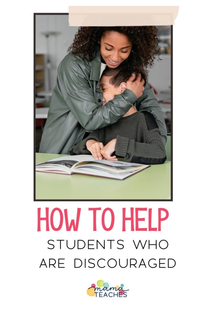 How to Help Students Who are Discouraged - Mama Teaches