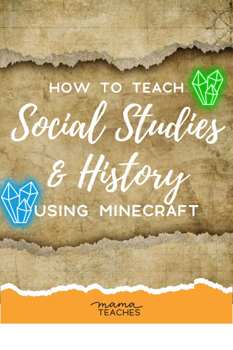 How to Teach Social Studies and History Using Minecraft - Mama Teaches
