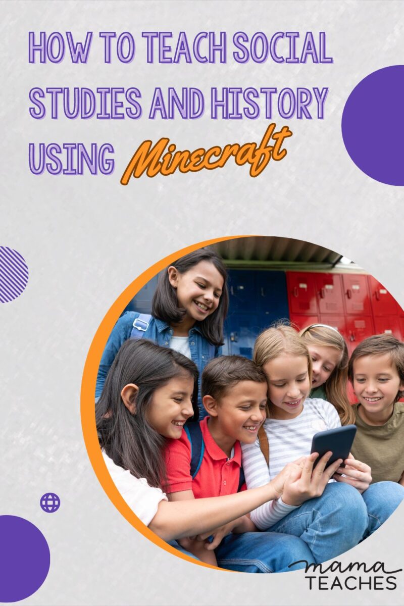 How to Teach Social Studies and History Using Minecraft - Mama Teaches