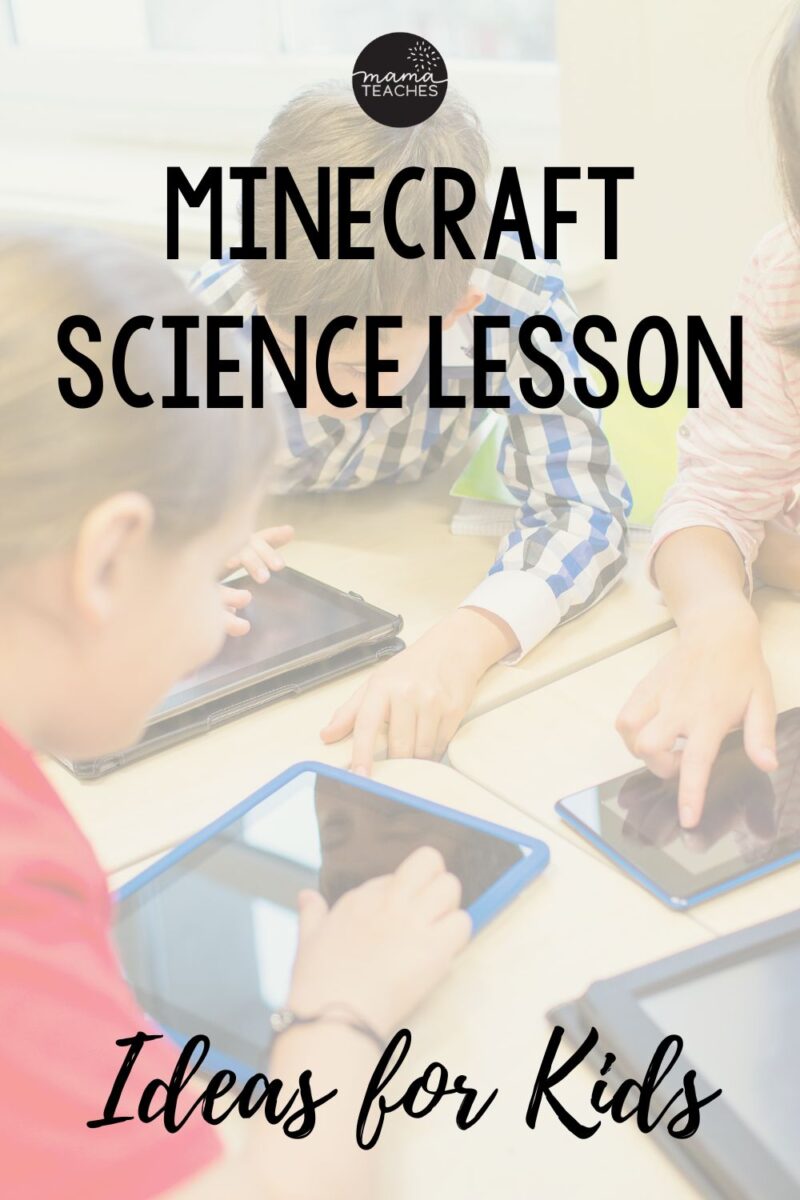 Minecraft Science Lesson Ideas for Kids - Mama Teaches