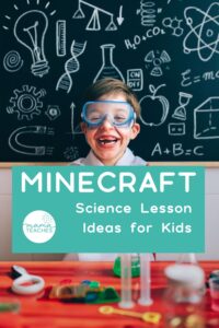 Minecraft Science Lesson Ideas for Kids - Mama Teaches