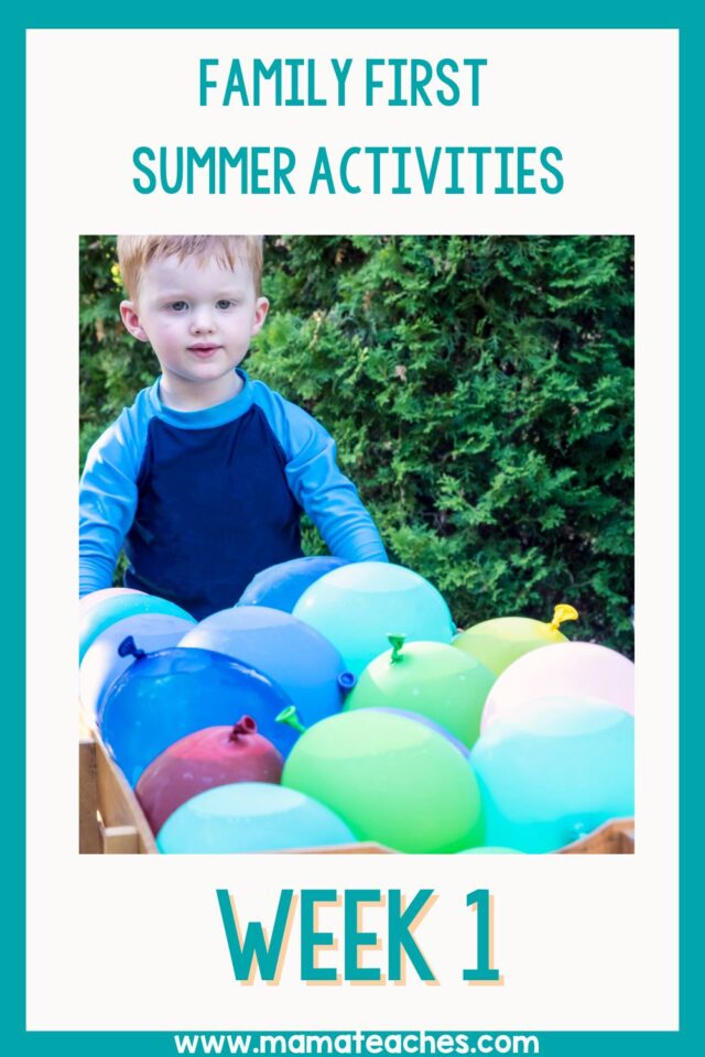 Family First Summer Activities: Week 1 - Mama Teaches