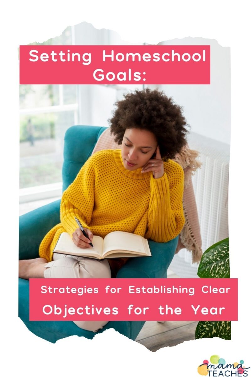 Setting Homeschool Goals: Strategies for Establishing Clear Objectives ...