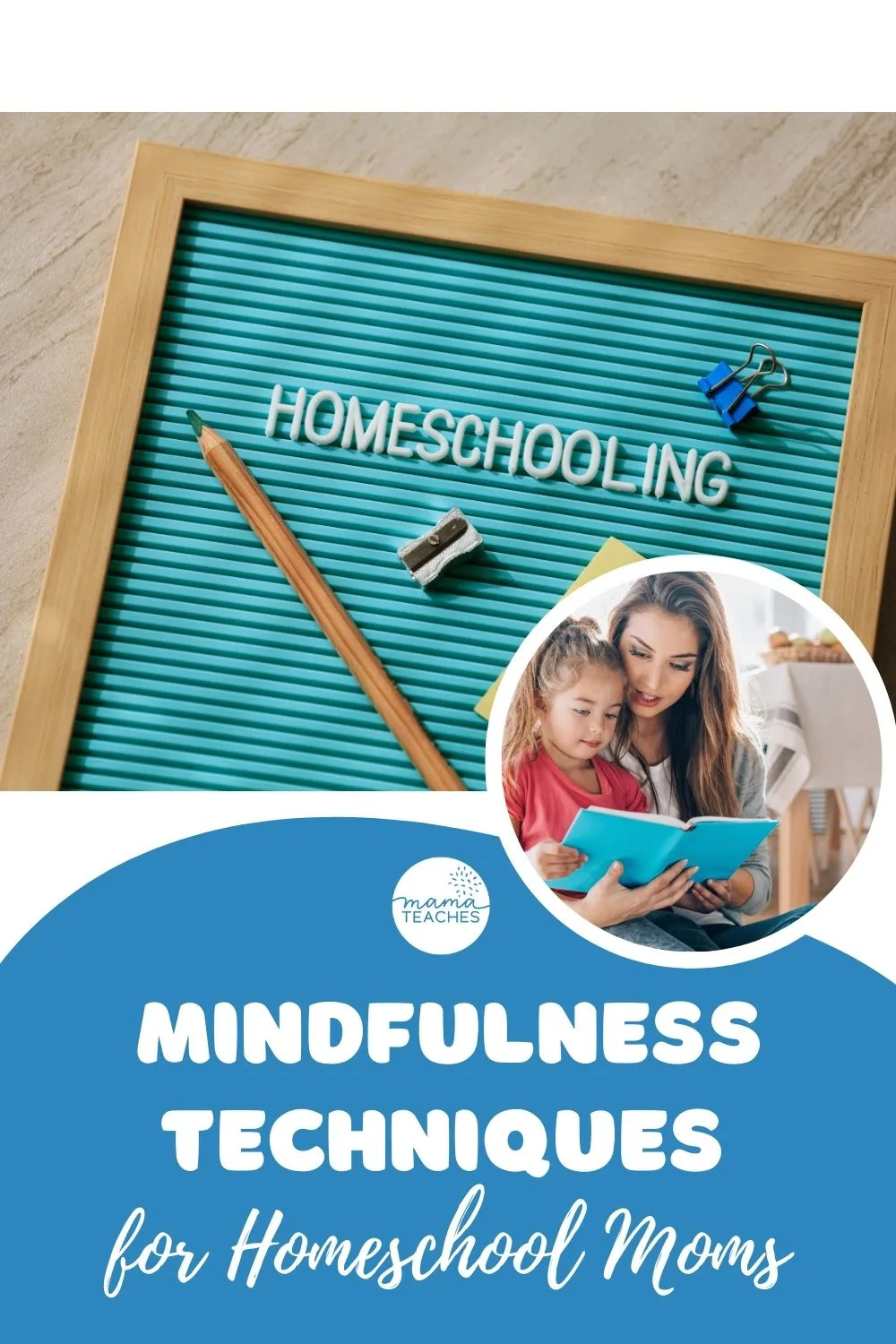 Mindfulness Techniques for Homeschool Moms - Mama Teaches Mindfulness Techniques for Homeschool Moms - Mama Teaches