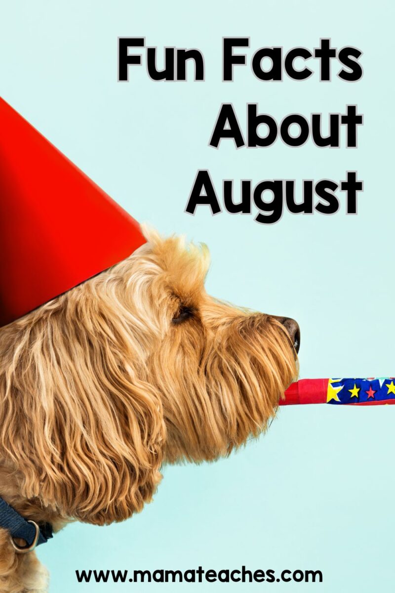 Fun Facts About August - Mama Teaches