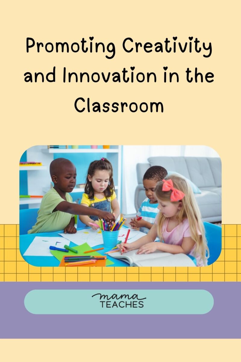 Promoting Creativity and Innovation in the Classroom - Mama Teaches