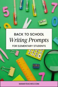 25 Back to School Writing Prompts for Elementary Kids - Mama Teaches