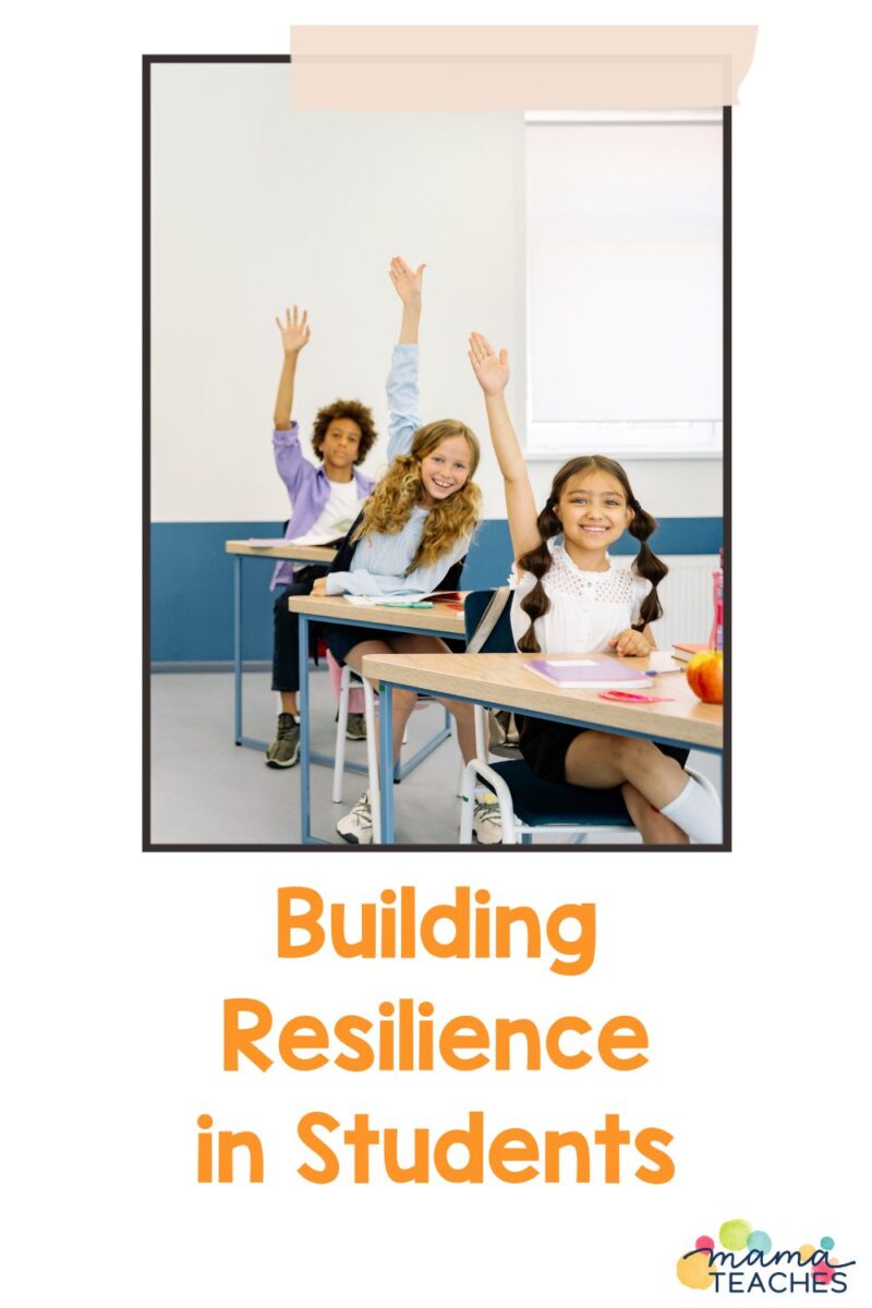 Building Resilience in Students - Mama Teaches