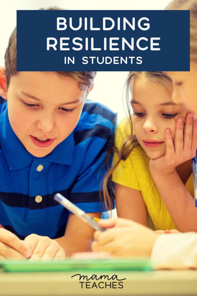 Building Resilience in Students - Mama Teaches