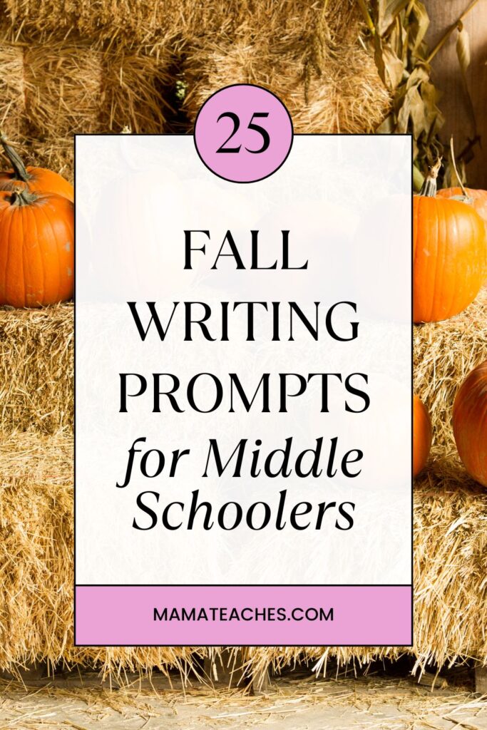 25 Fall Writing Prompts for Middle Schoolers - Mama Teaches