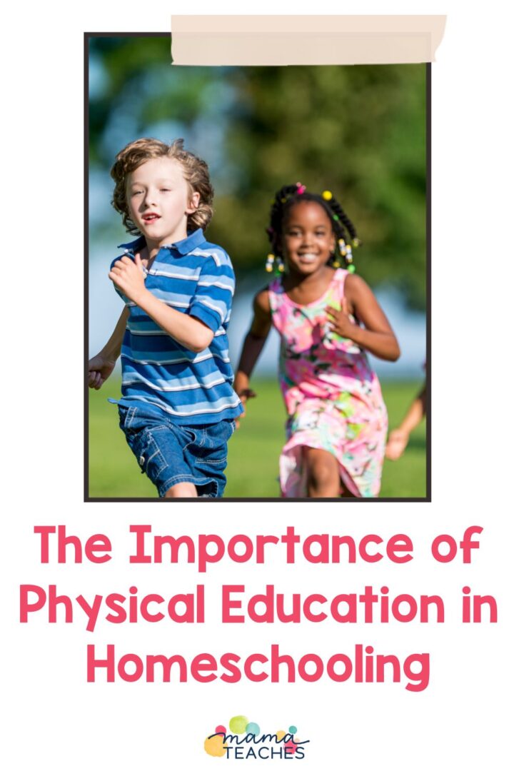 The Importance of Physical Education in Homeschooling - Mama Teaches
