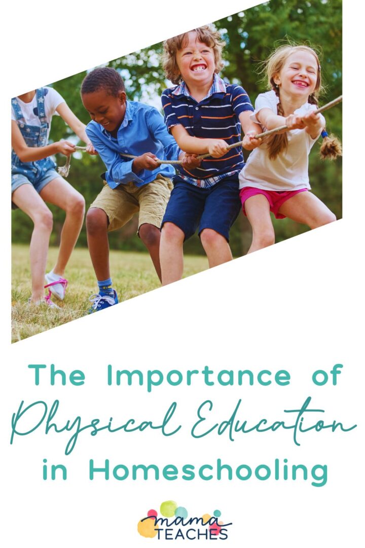 The Importance of Physical Education in Homeschooling - Mama Teaches