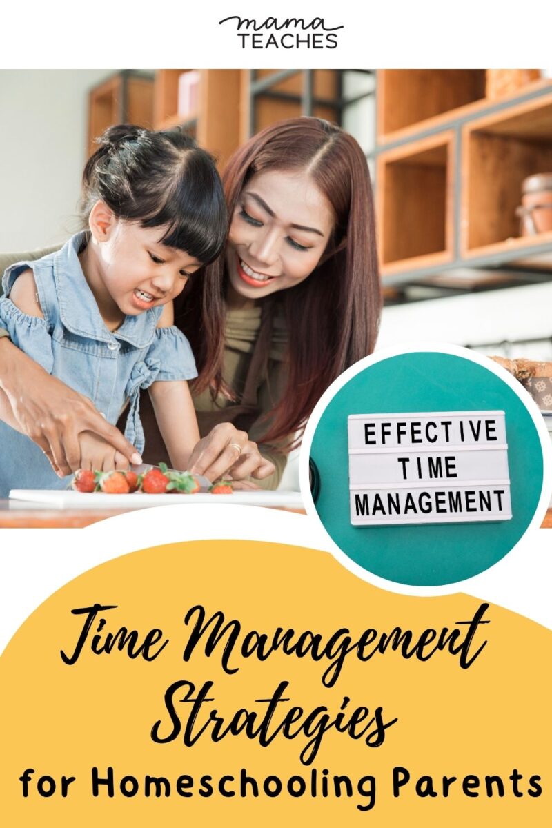 Time Management Strategies for Homeschooling Parents - Mama Teaches
