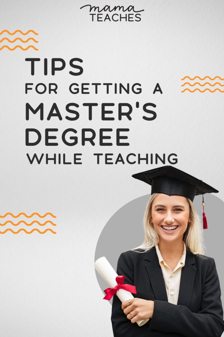 Tips for Getting a Master's Degree While Teaching - Mama Teaches