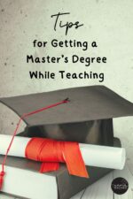 Tips for Getting a Master's Degree While Teaching - Mama Teaches
